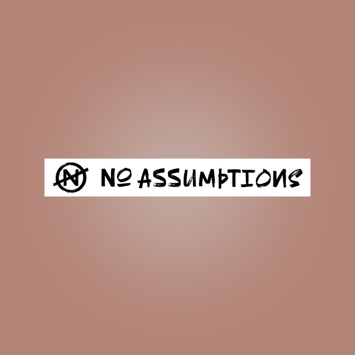 No Assumptions Logo | Sticker